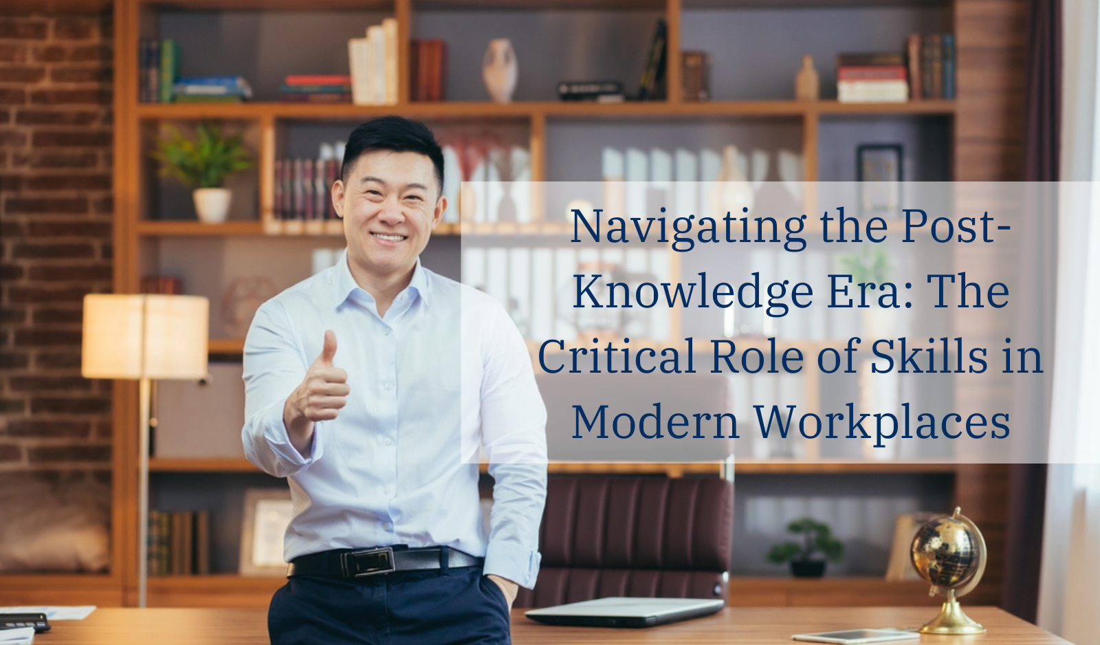 Navigating the Post-Knowledge Era: The Critical Role of Skills in ...